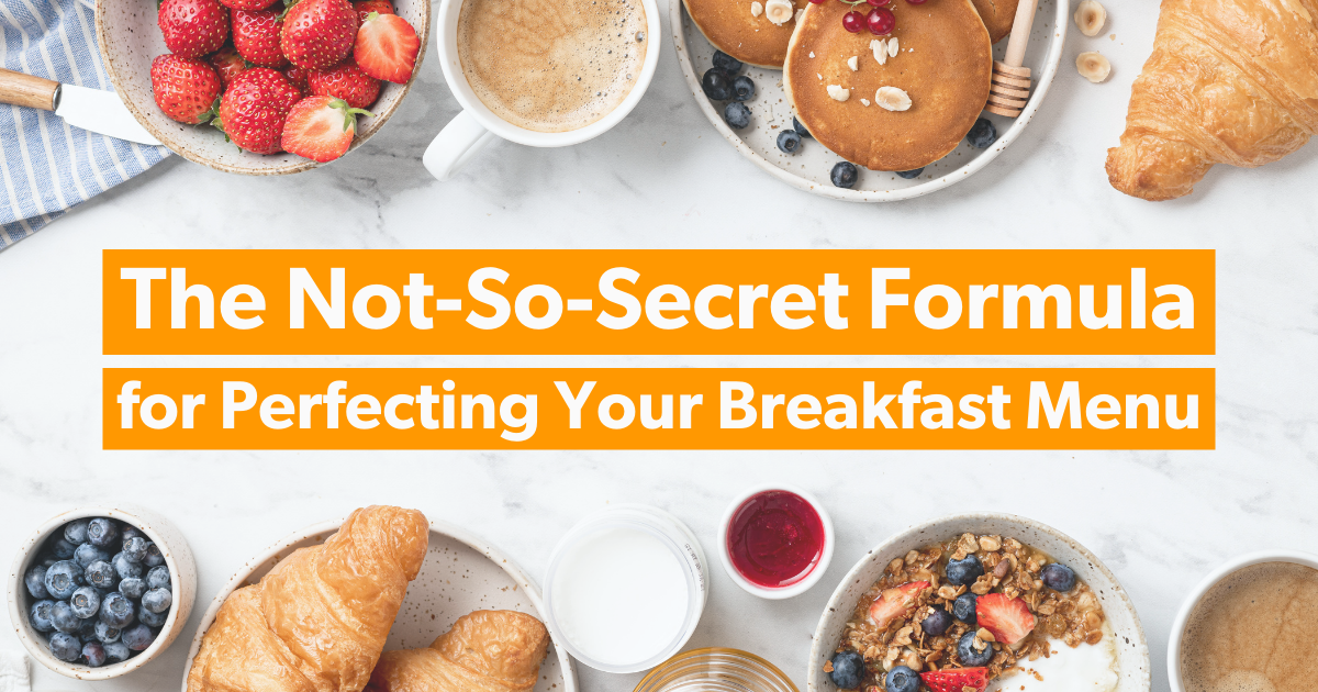 The Not-So-Secret Formula for Perfecting Your Breakfast Menu | Rubix Foods